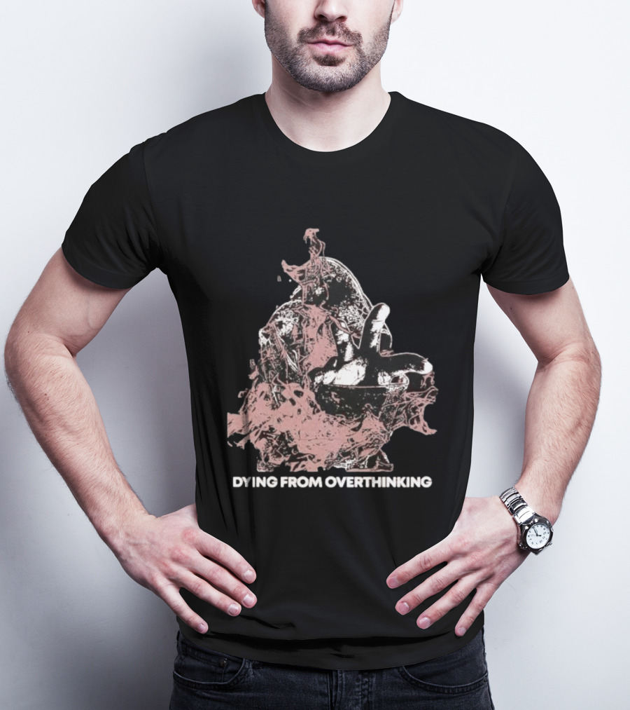 Dying From Overthinking Surreal Abstract Hand Gesture T-Shirt