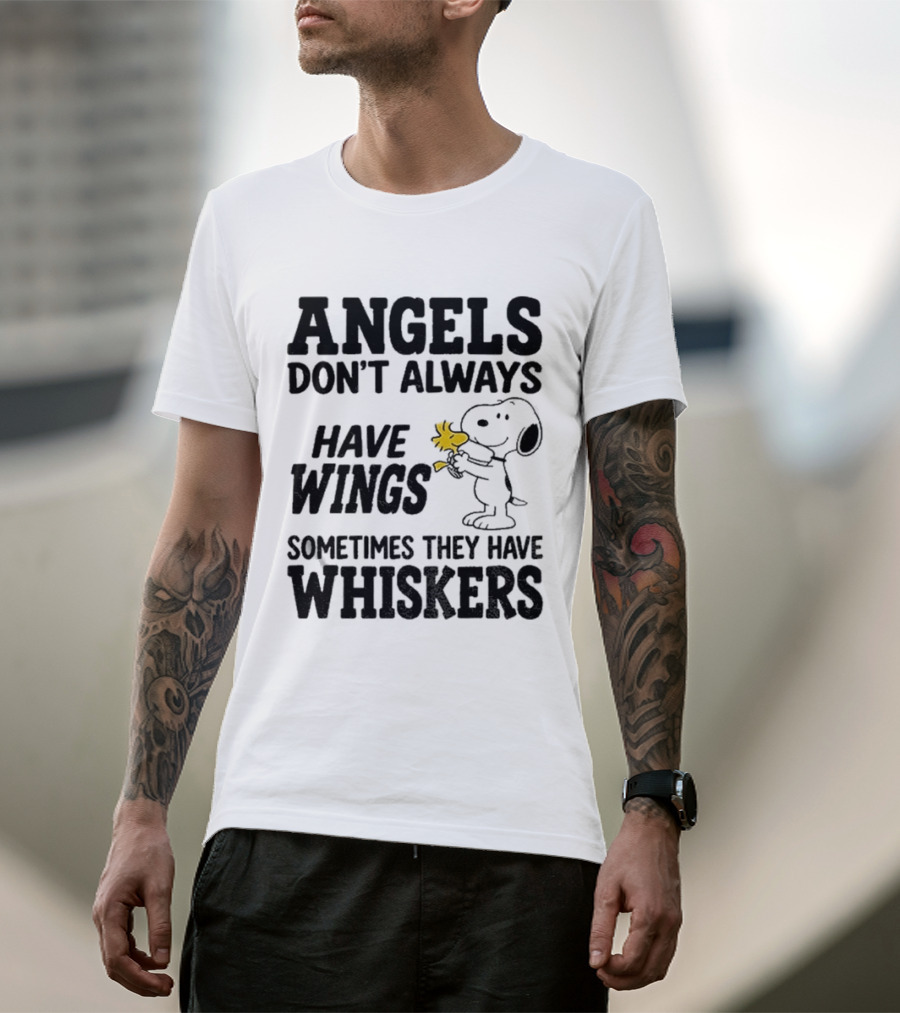 Snoopy Woodstock Angels Don't Always Have Wings Sometimes They Have Whiskers T-Shirt