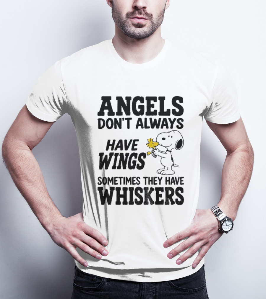 Snoopy Woodstock Angels Don't Always Have Wings Sometimes They Have Whiskers T-Shirt