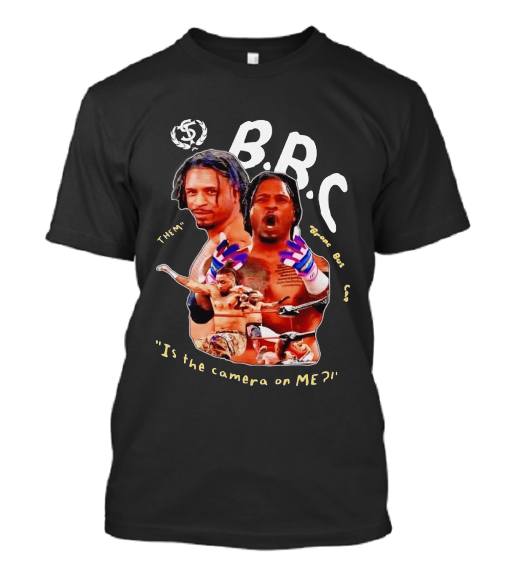 BRC Bronco Bustin' Cap Is The Camera On Me T-Shirt