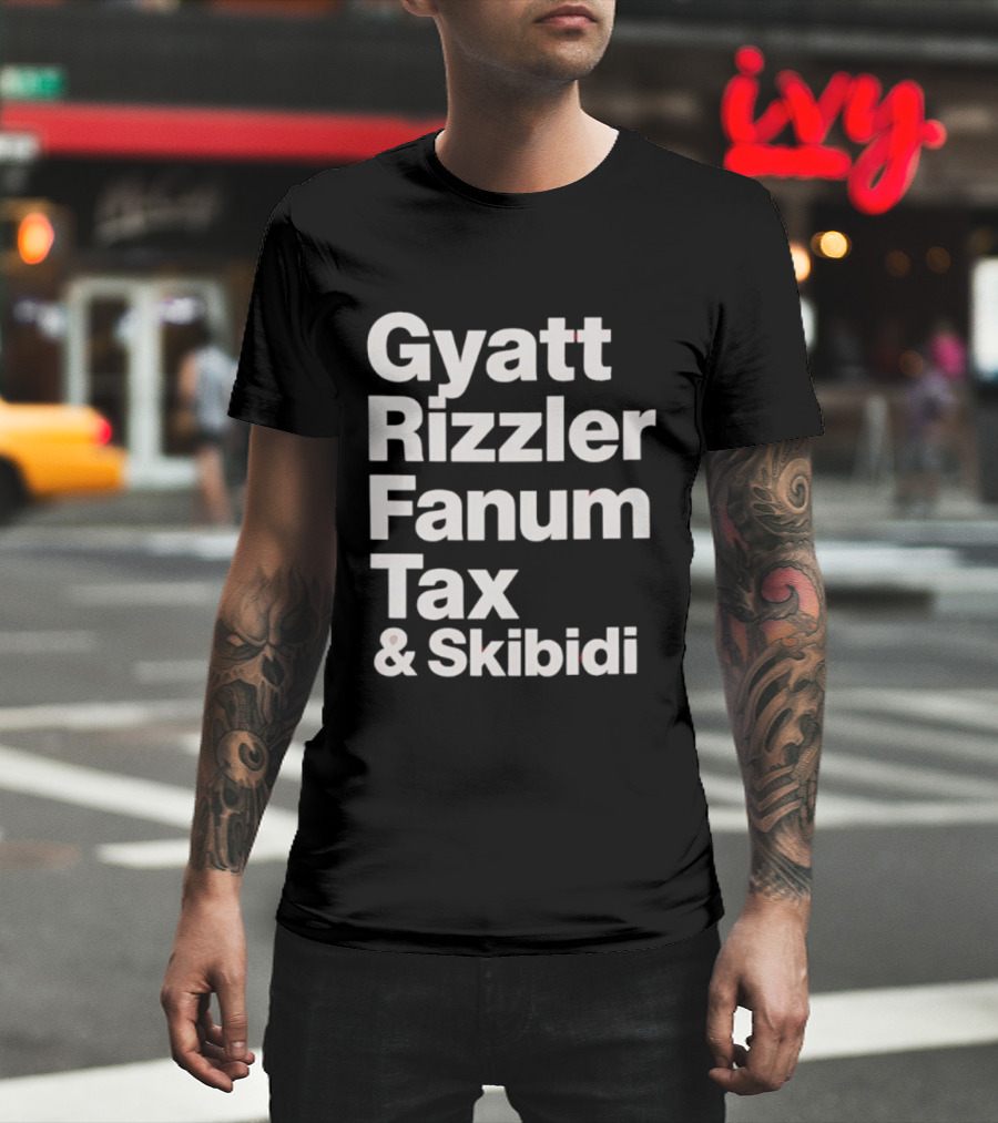Gyatt Rizzler Fanum Tax Skibidi Gen Alpha Slang Fandom Phrase T-Shirt