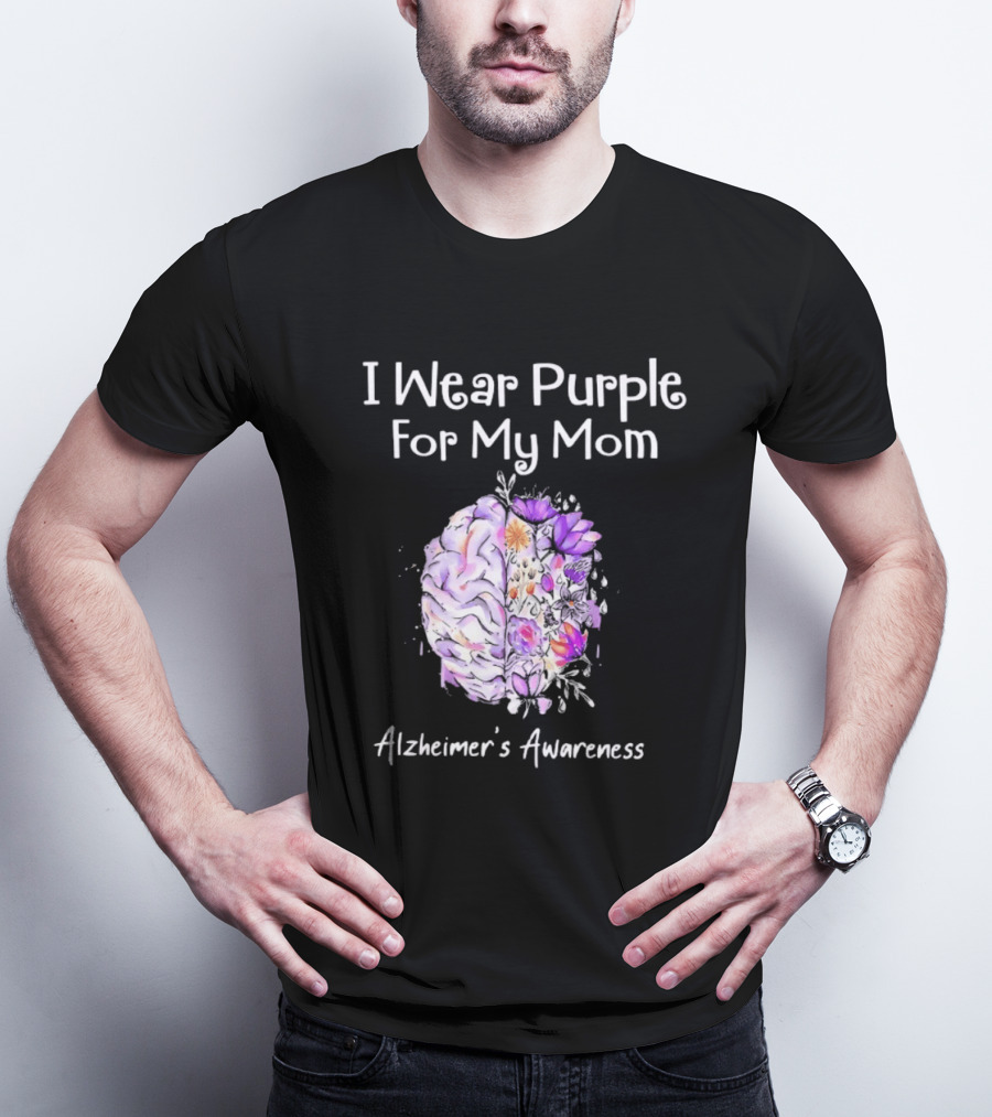 Alzheimer's Awareness I Wear Purple For My Mom Flower Brain T-Shirt