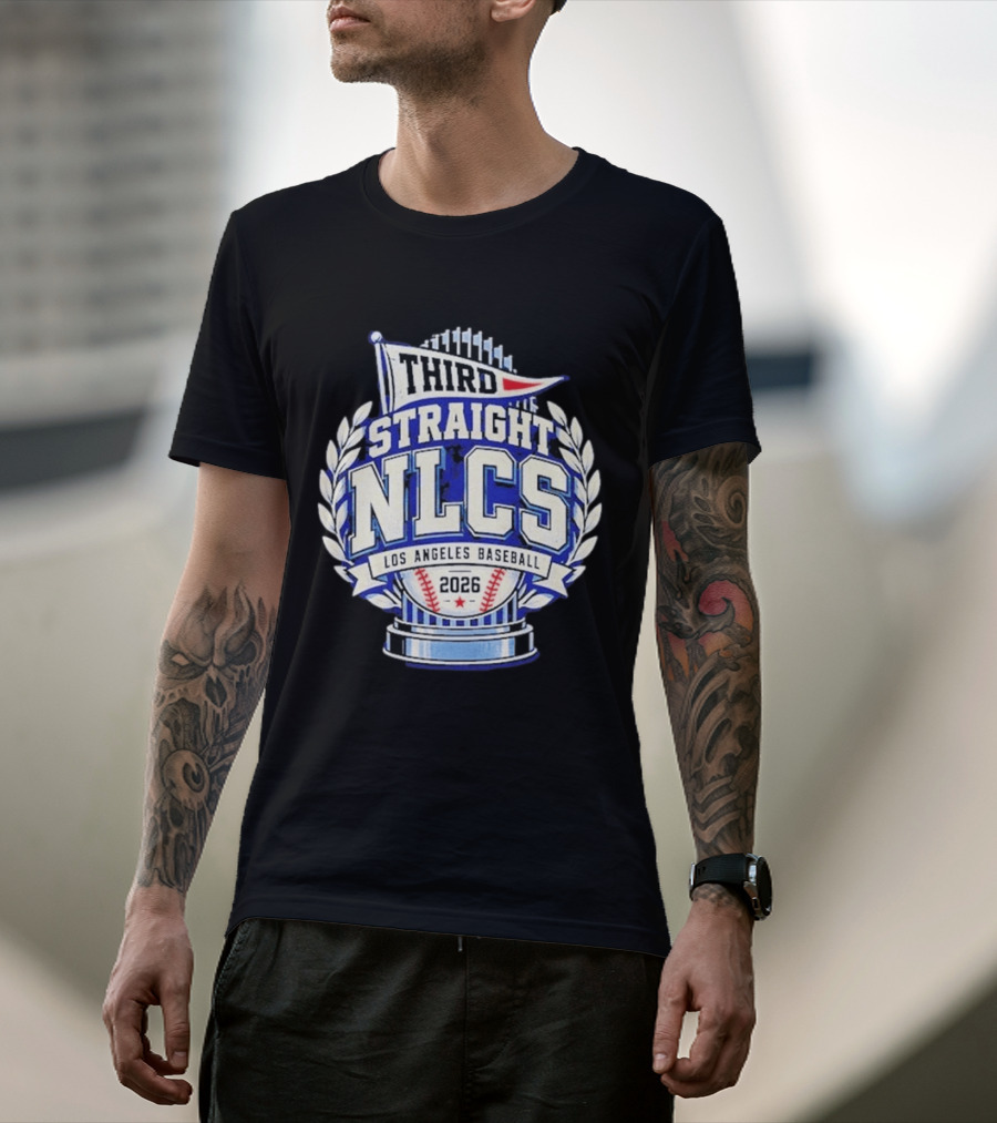 Third Straight NLCS Los Angeles Baseball 2026 Dodgers T-Shirt