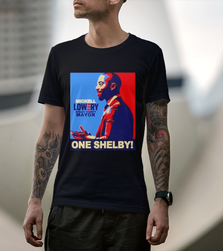 Mickell Lowery Shelby County Mayor Campaign One Shelby T-Shirt
