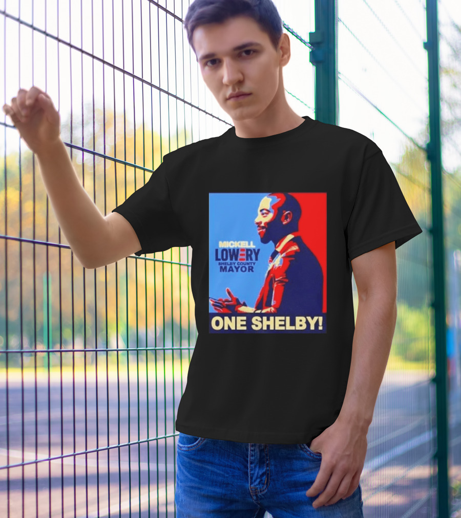 Mickell Lowery Shelby County Mayor Campaign One Shelby T-Shirt