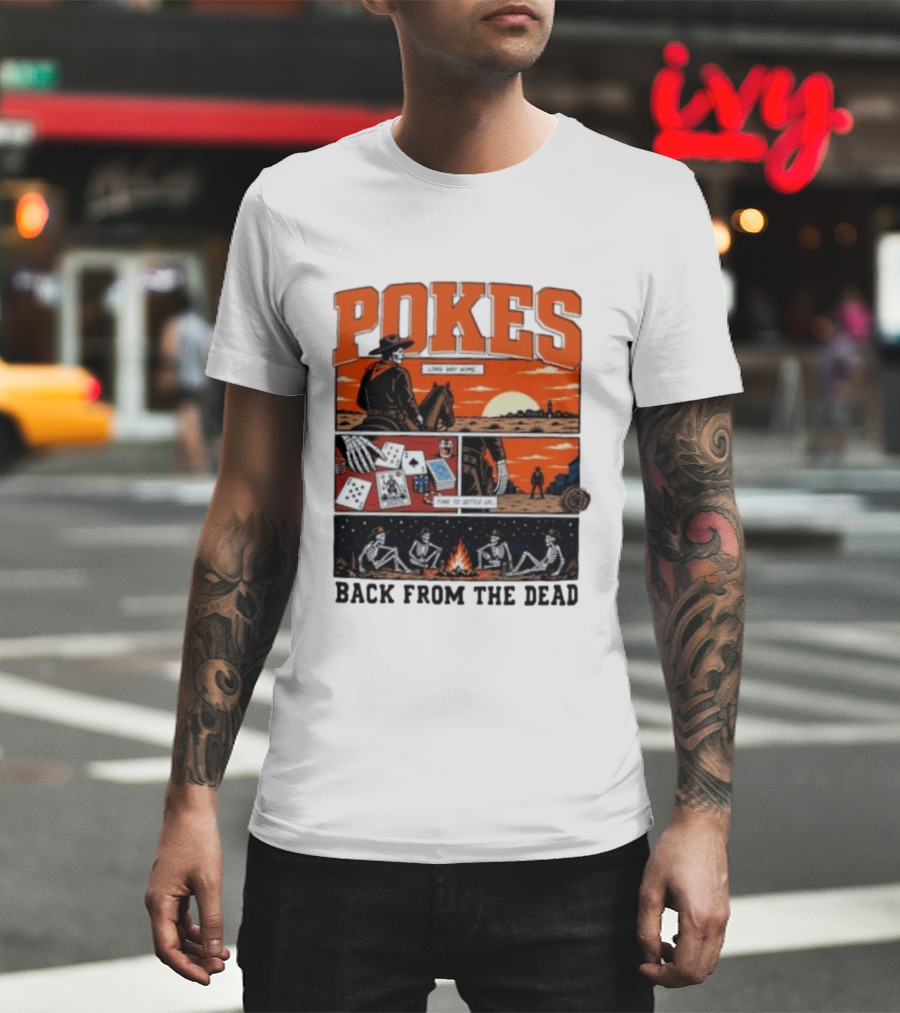 Pokes Long Way Home Time To Settle Up Back From The Dead T-Shirt