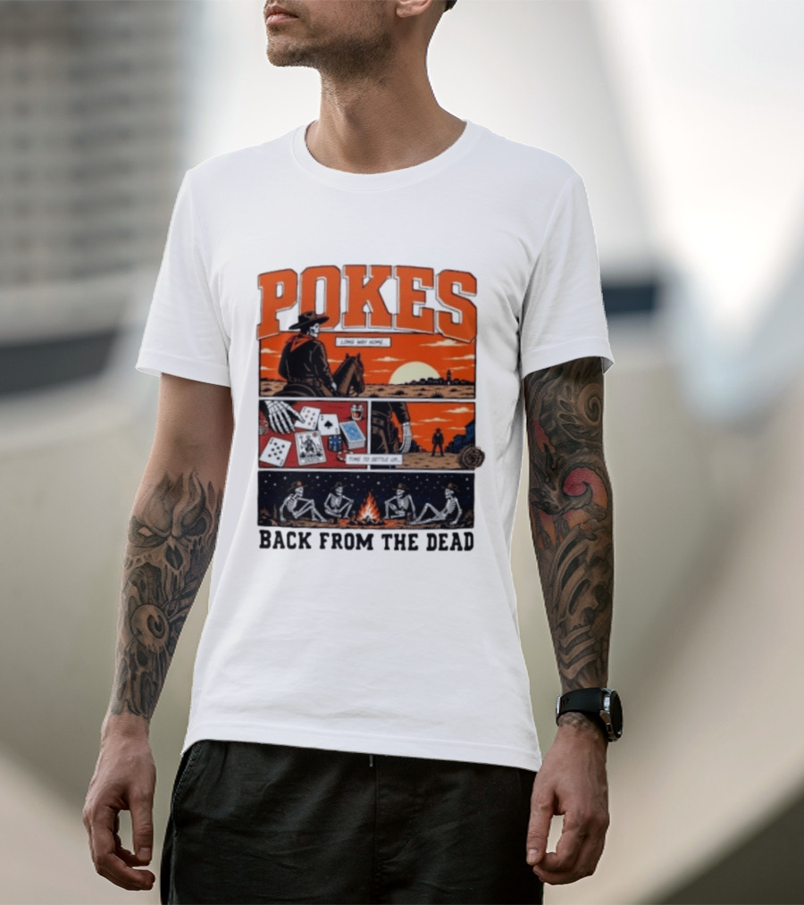 Pokes Long Way Home Time To Settle Up Back From The Dead T-Shirt