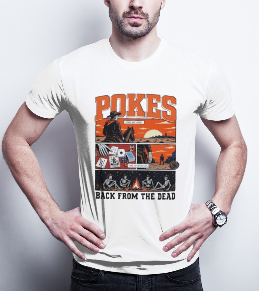 Pokes Long Way Home Time To Settle Up Back From The Dead T-Shirt