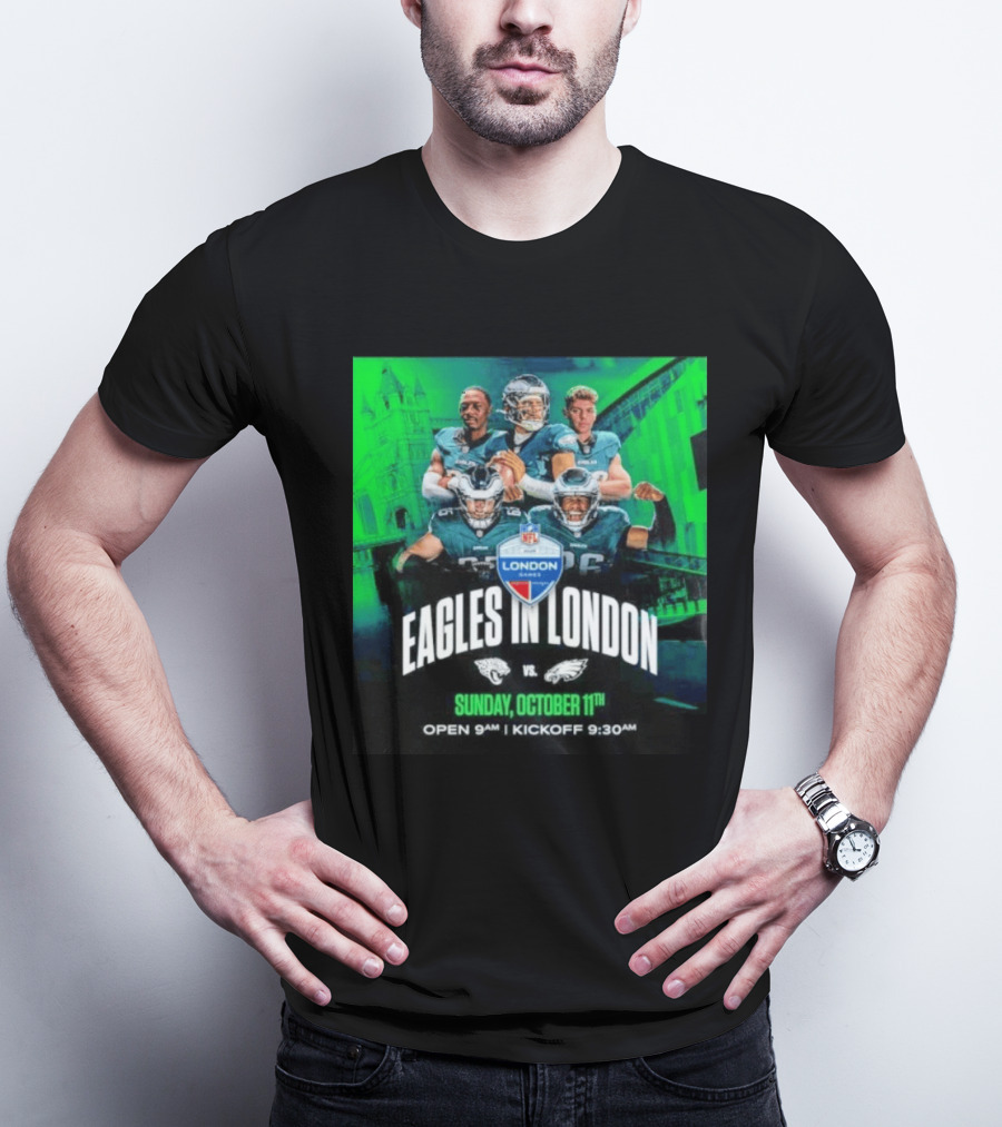 Eagles In London NFL London Games Jacksonville Vs Philadelphia Sunday October 11th 9AM T-Shirt