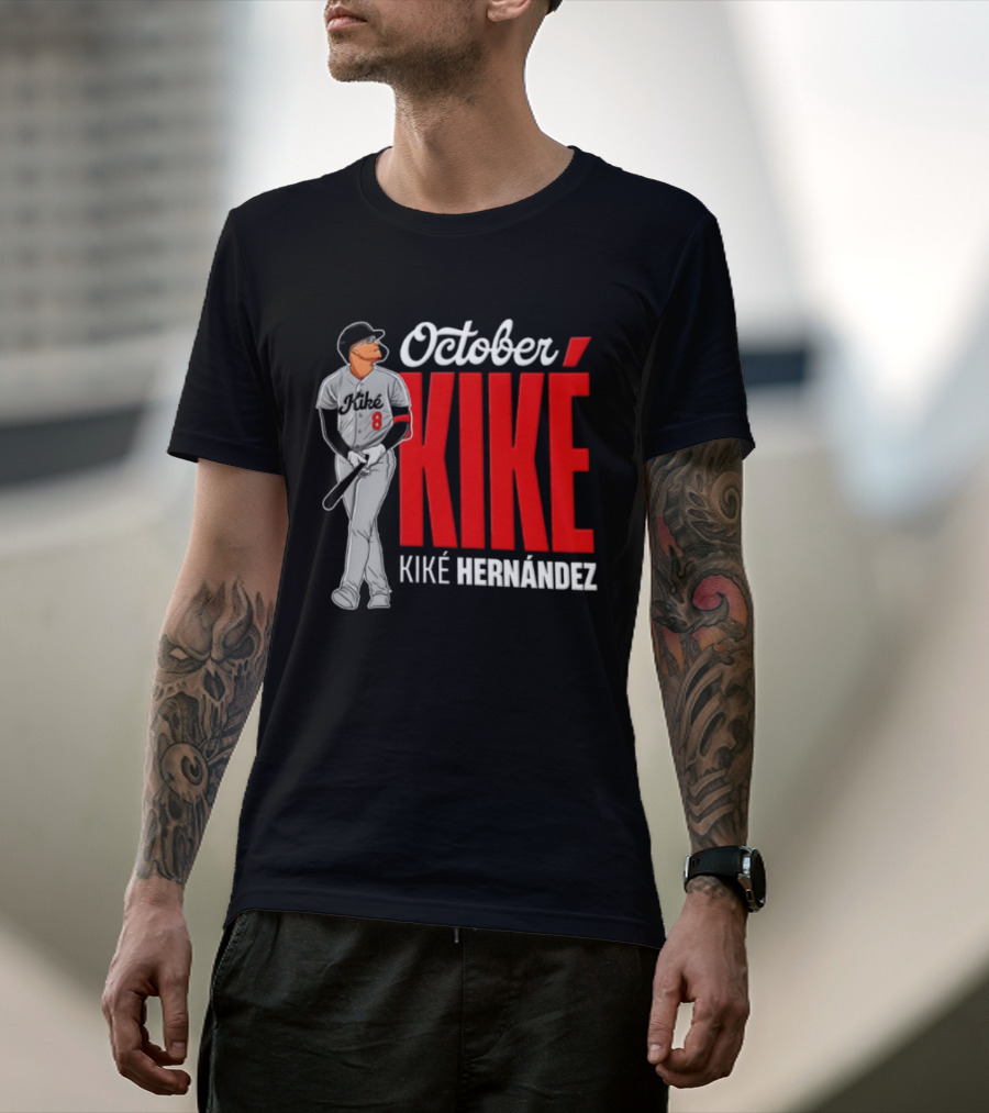 October Kike Kiké Hernández MLB 8 Baseball Player Bat T-Shirt