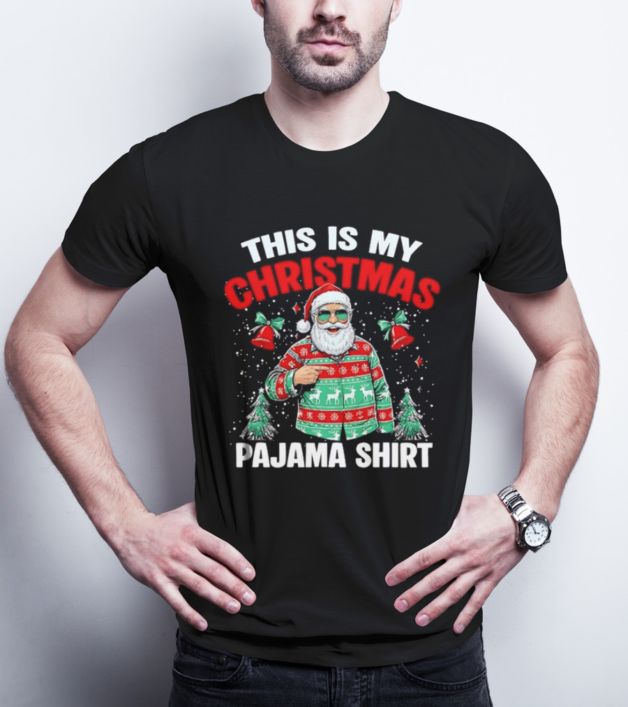 This Is My Christmas Pajama Santa Claus Holiday Festive Sweater T-Shirt
