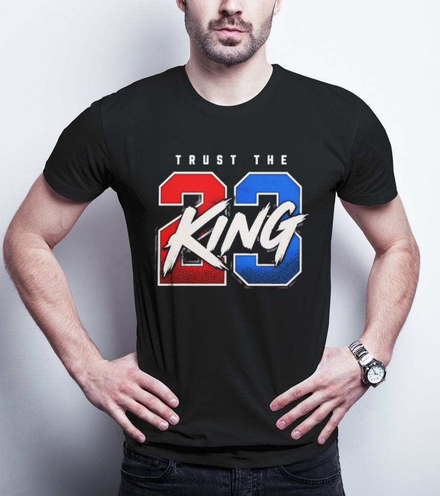 Trust The King 23 LeBron James Los Angeles Lakers T-Shirt