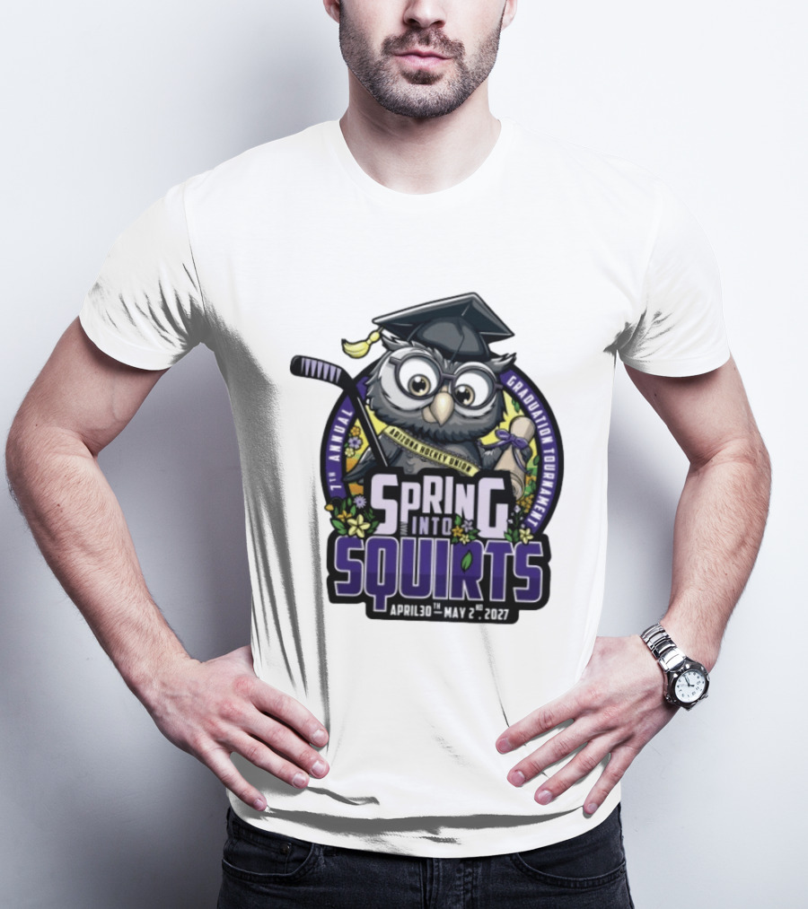 Spring Into Squirts U8 Mite Graduation Tournament 7th Annual April 30th May 2nd 2027 Hockey Owl T-Shirt
