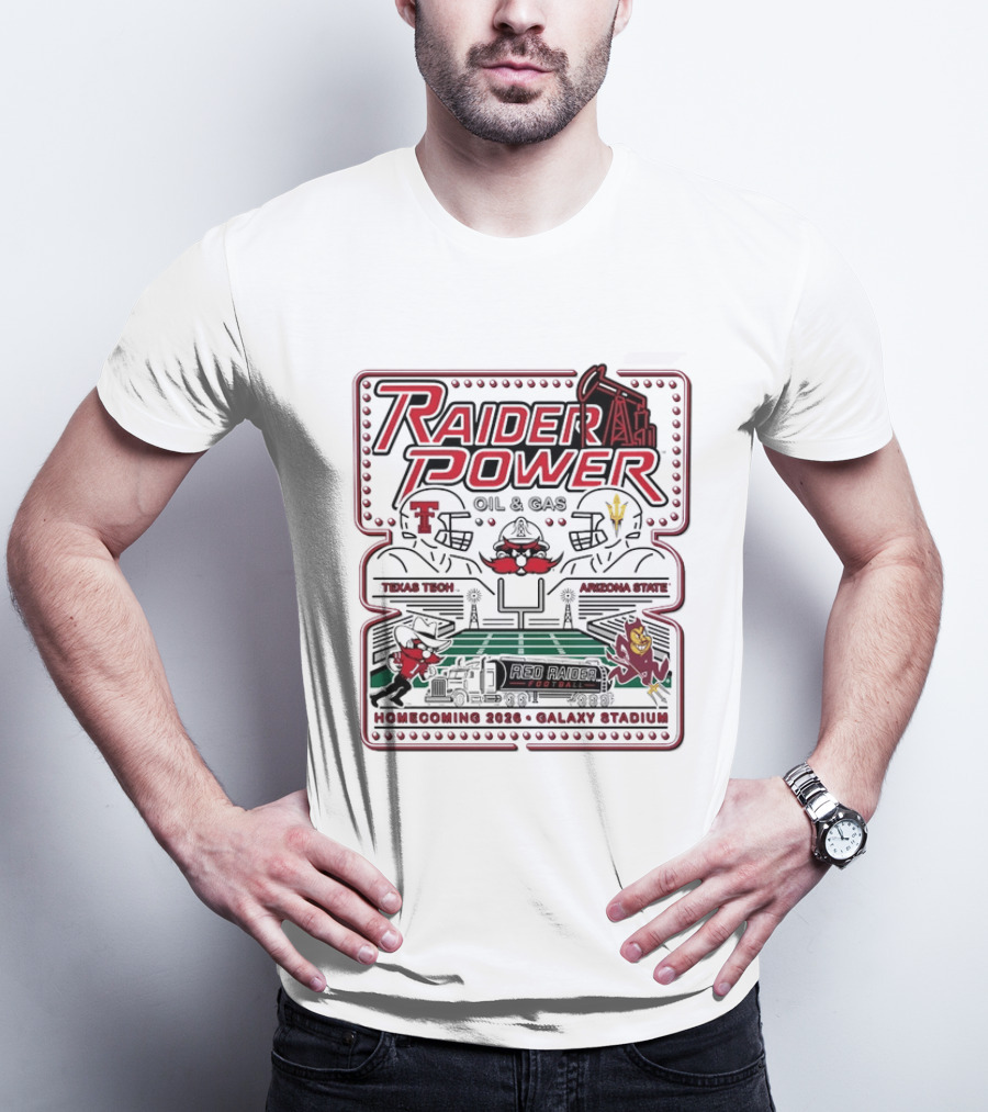 Raider Power Oil And Gas Texas Tech Red Raiders Vs Arizona State Sun Devils Homecoming 2026 Gallaxy Stadium T-Shirt