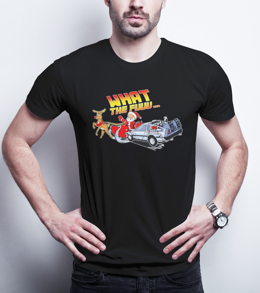 What The Fuuu Santa Claus Back To The Future Christmas Reindeer Delorean T-Shirt