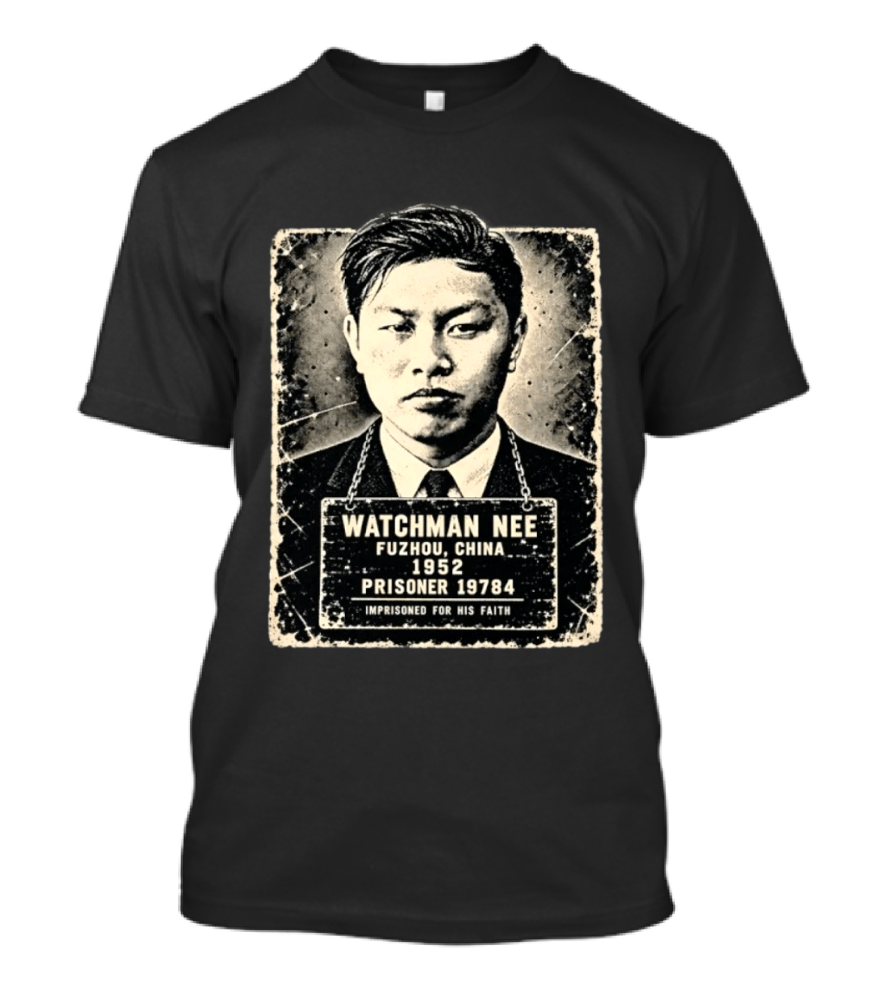 Man Nee Fuzhou China 1952 Prisoner 19784 Imprisoned For His Faith T-Shirt