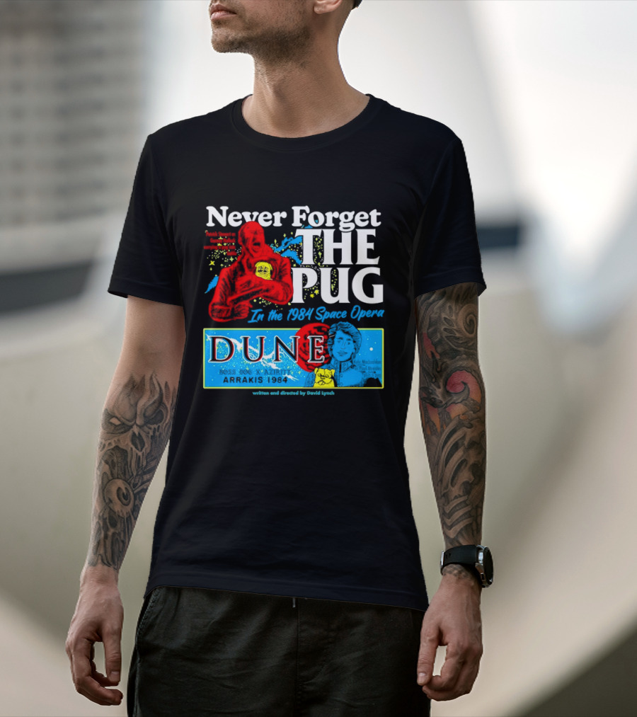 Never Forget The Pug In The 1984 Dune Space Opera Dune T-Shirt