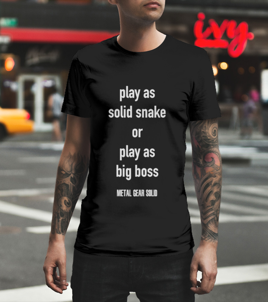 Play As Solid Snake Or Play As Big Boss Metal Gear Solid T-Shirt