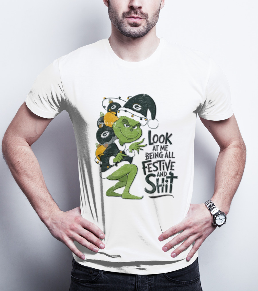 Grinch Christmas Green Bay Packers Look At Me Being All Festive And Shit T-Shirt