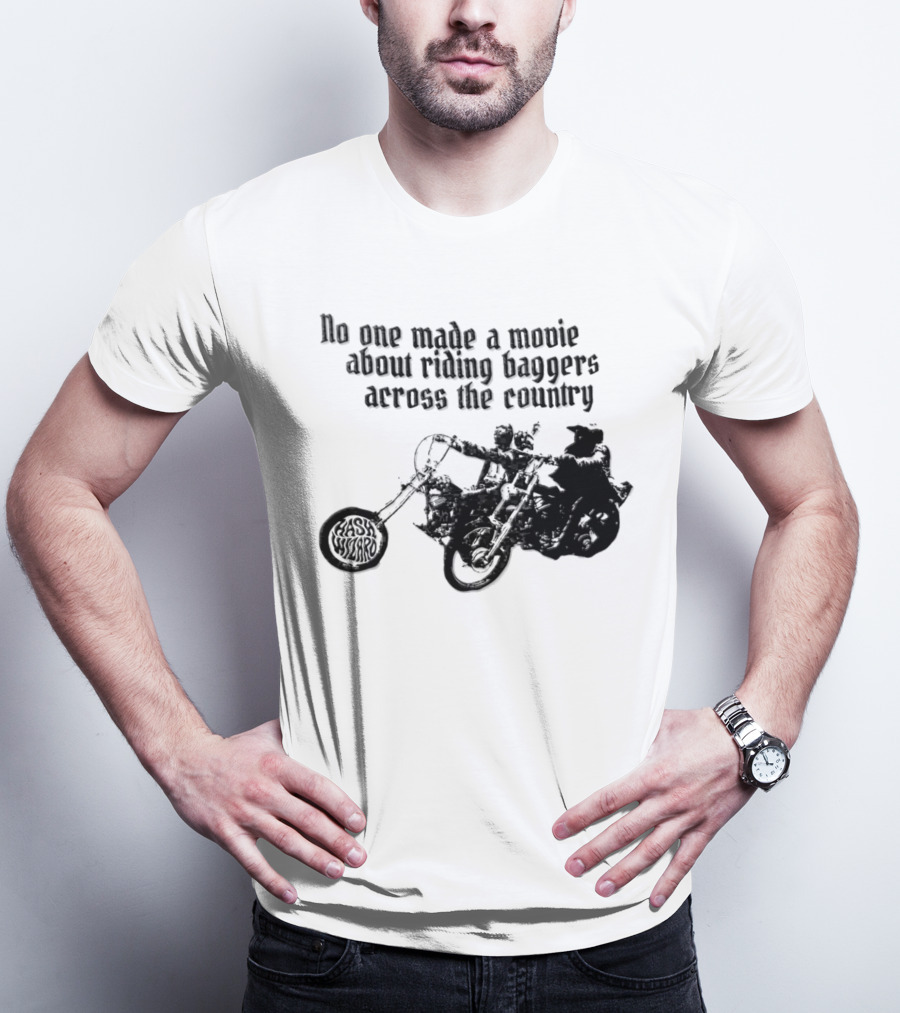 Hash Wizard No One Made A Movie About Riding Baggers Across The Country T-Shirt