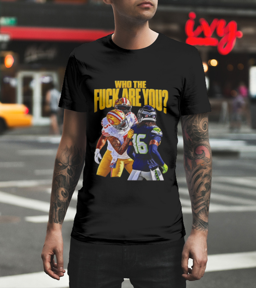Seattle Seahawks Vs SF 49ers Who The F Are You Confrontation T-Shirt