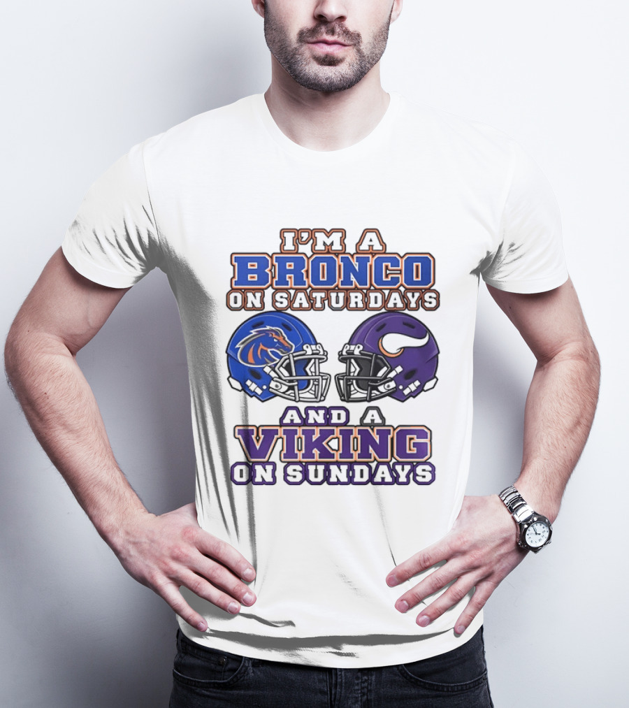 I'm A Bronco On Saturdays And A Viking On Sundays Boise State Minnesota Helmets T-Shirt