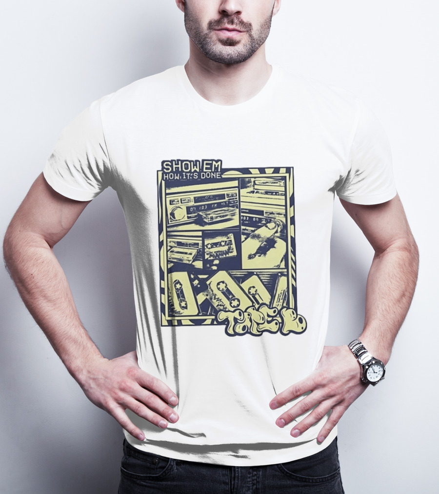 Cassette Tape Show Em How It's Done Vintage Style Retro Vibes T-Shirt