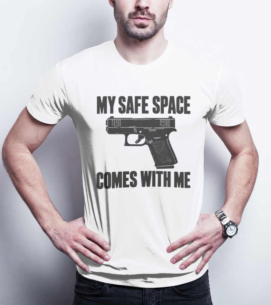 My Safe Space Comes With Me Gun Second Amendment T-Shirt