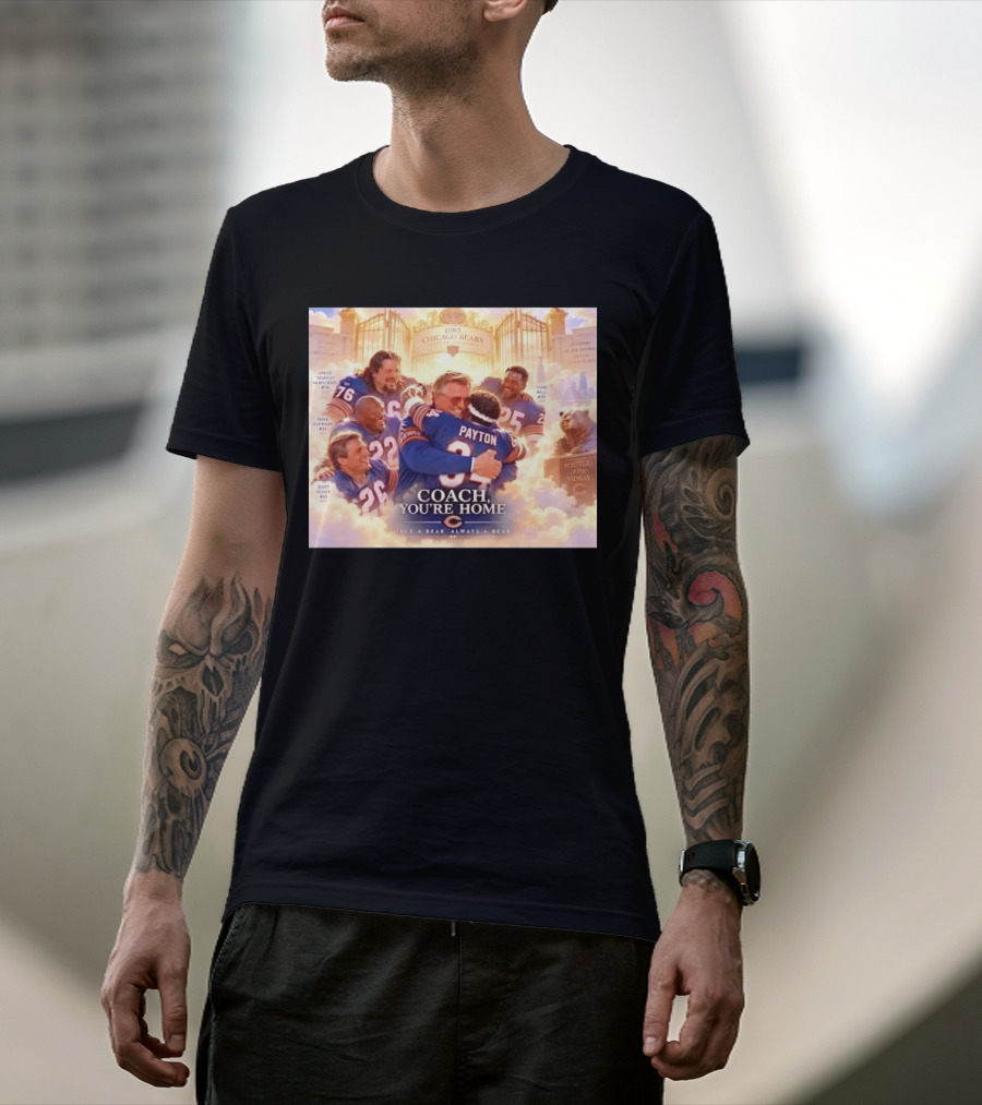 Mike Ditka Walter Payton Steve McMichael Dave Duerson 1985 Chicago Bears Legends Coach You're Home Monsters Of The Midway T-Shirt