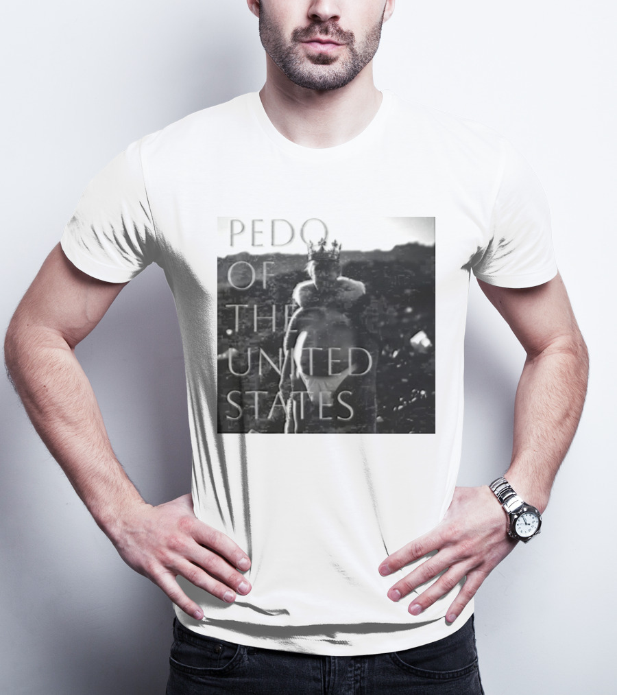 Pedo Of The United States T-Shirt