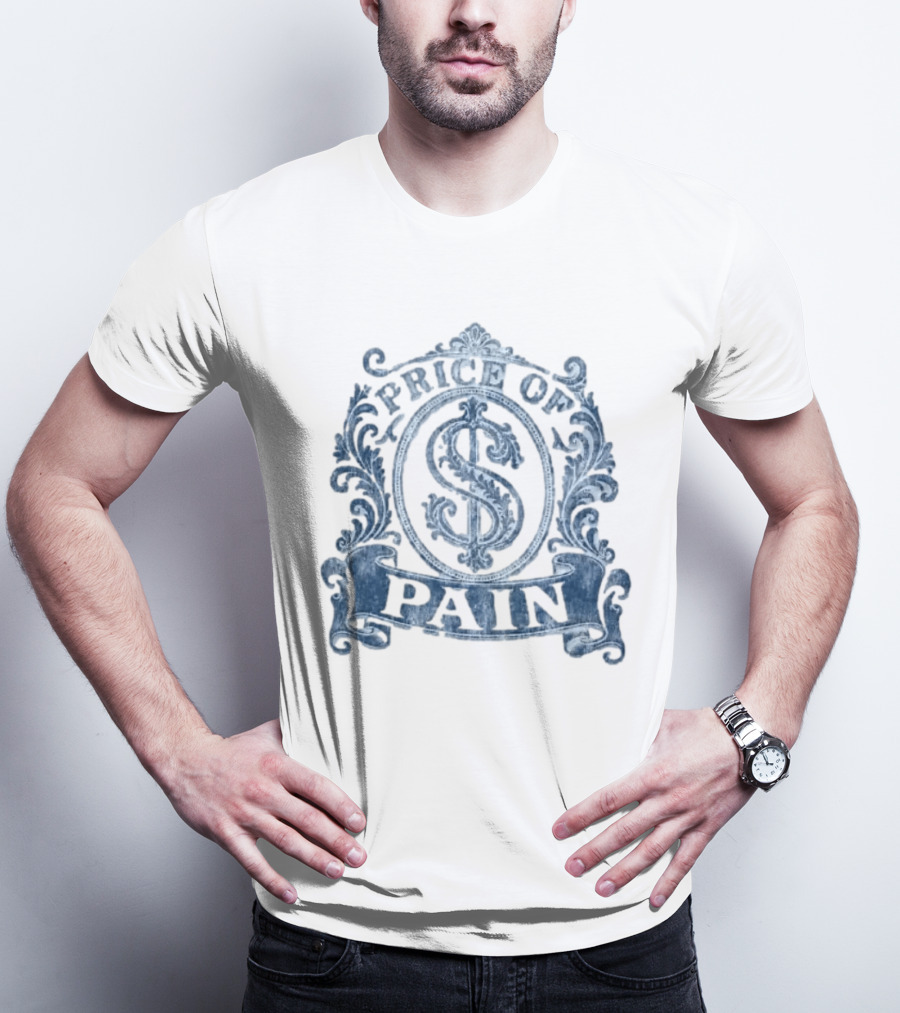 Price Of Pain Dollar Sign Scroll Ornamental Flourish T-Shirt