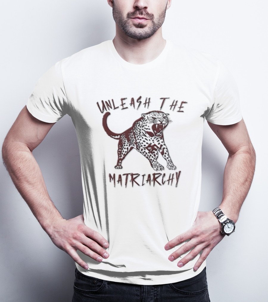 Unleash The Matriarchy Roaring Spotted Leopard T-Shirt