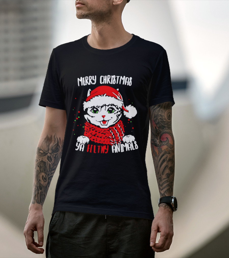 Merry Christmas Ya Filthy Animals Cat Wearing Santa Hat And Scarf T-Shirt