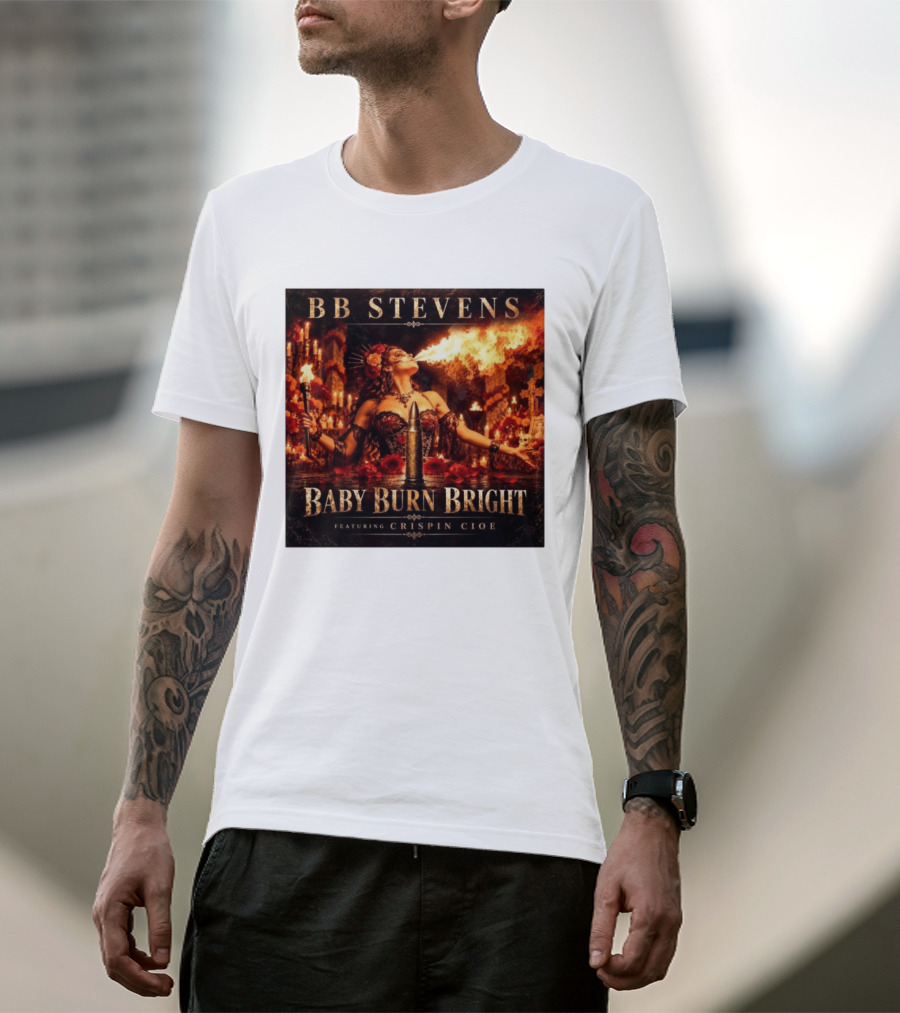 BB Stevens Baby Burn Bright Featuring Crispin Cioe Fire Performer Fantasy T-Shirt