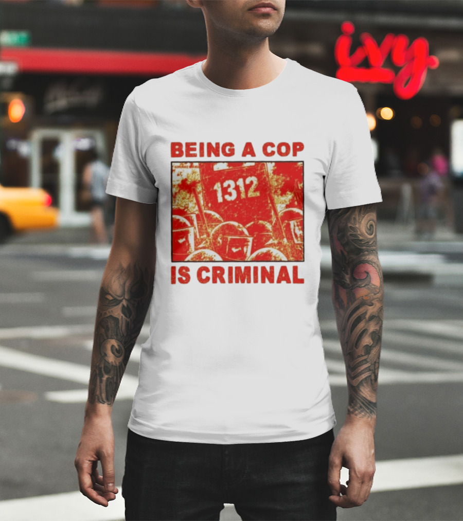 Being A Cop Is Criminal 1312 Riot Protest Distressed Red T-Shirt