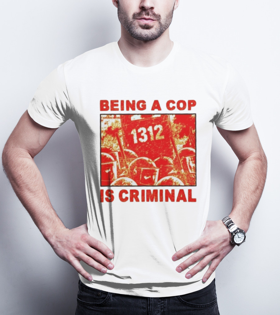 Being A Cop Is Criminal 1312 Riot Protest Distressed Red T-Shirt