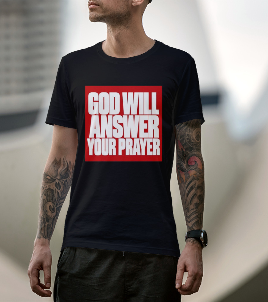God Will Answer Your Prayer Bold Statement In White On Red T-Shirt