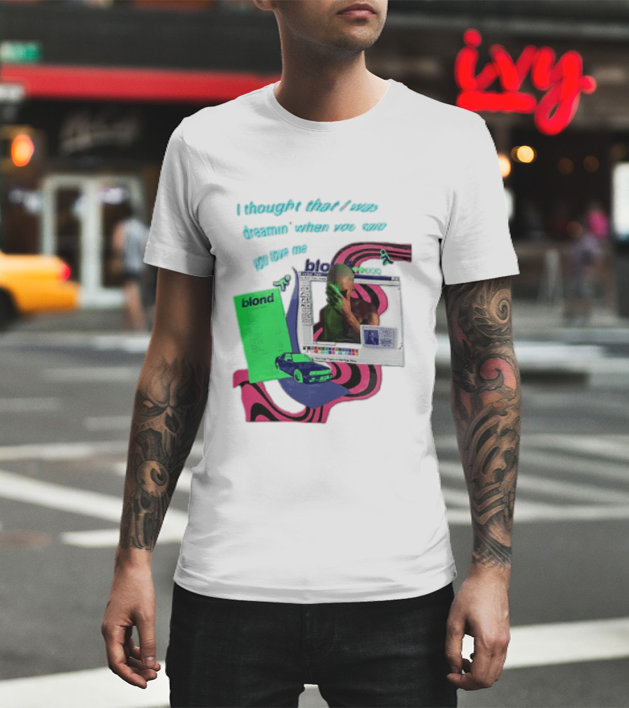 Frank Ocean Blond I Thought That I Was Dreamin Graphic With Green Flyer And Car T-Shirt