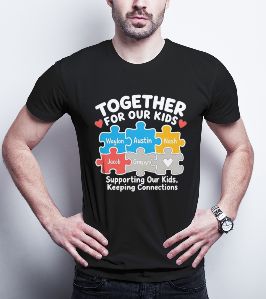 Together For Our Kids Waylon Austin Nash Jacob Graysyn Supporting Our Kids Keeping Connections T-Shirt