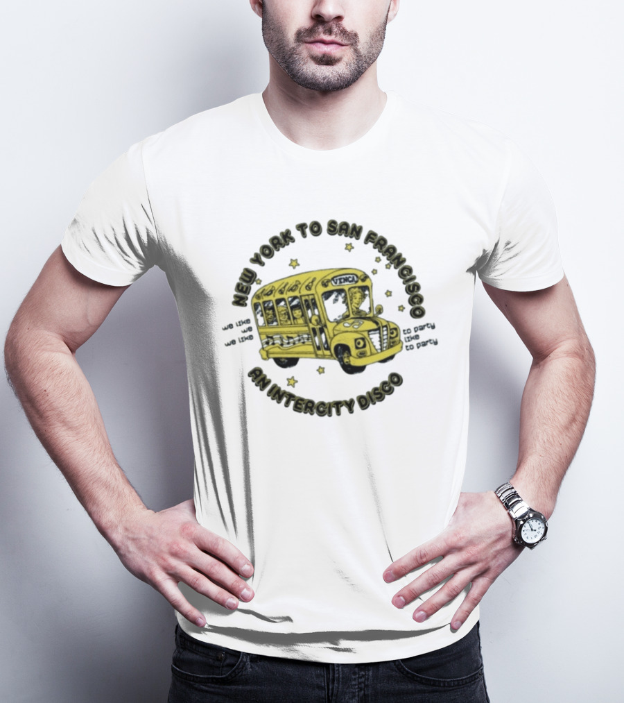 New York To San Francisco Vengabus We Like To Party An Intercity Disco T-Shirt