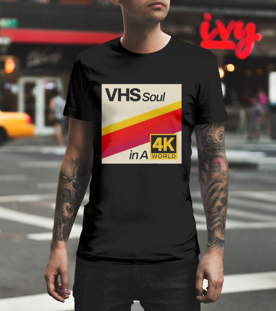 VHS Soul In A 4K World Retro Nostalgia T-Shirt