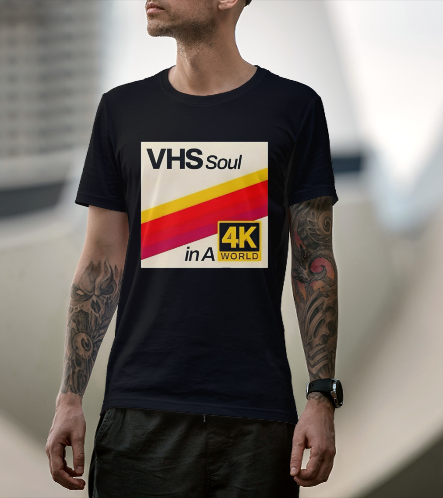 VHS Soul In A 4K World Retro Nostalgia T-Shirt