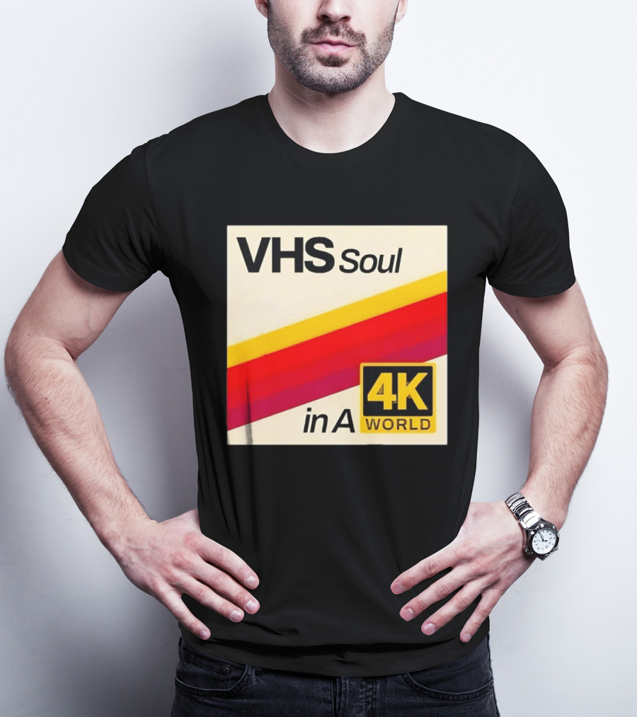 VHS Soul In A 4K World Retro Nostalgia T-Shirt