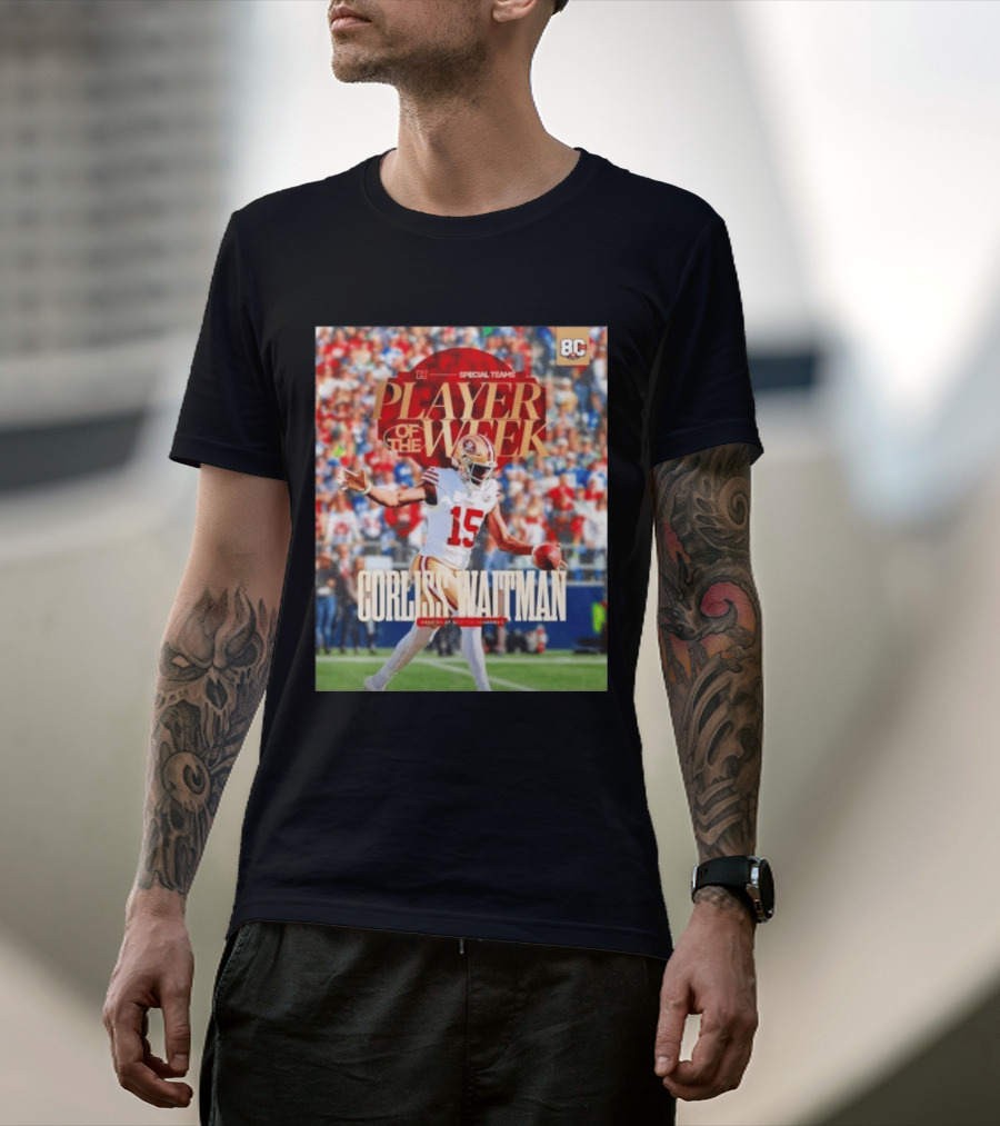 Corliss Waitman San Francisco 49ers Special Teams Player Of The Week Recognition T-Shirt