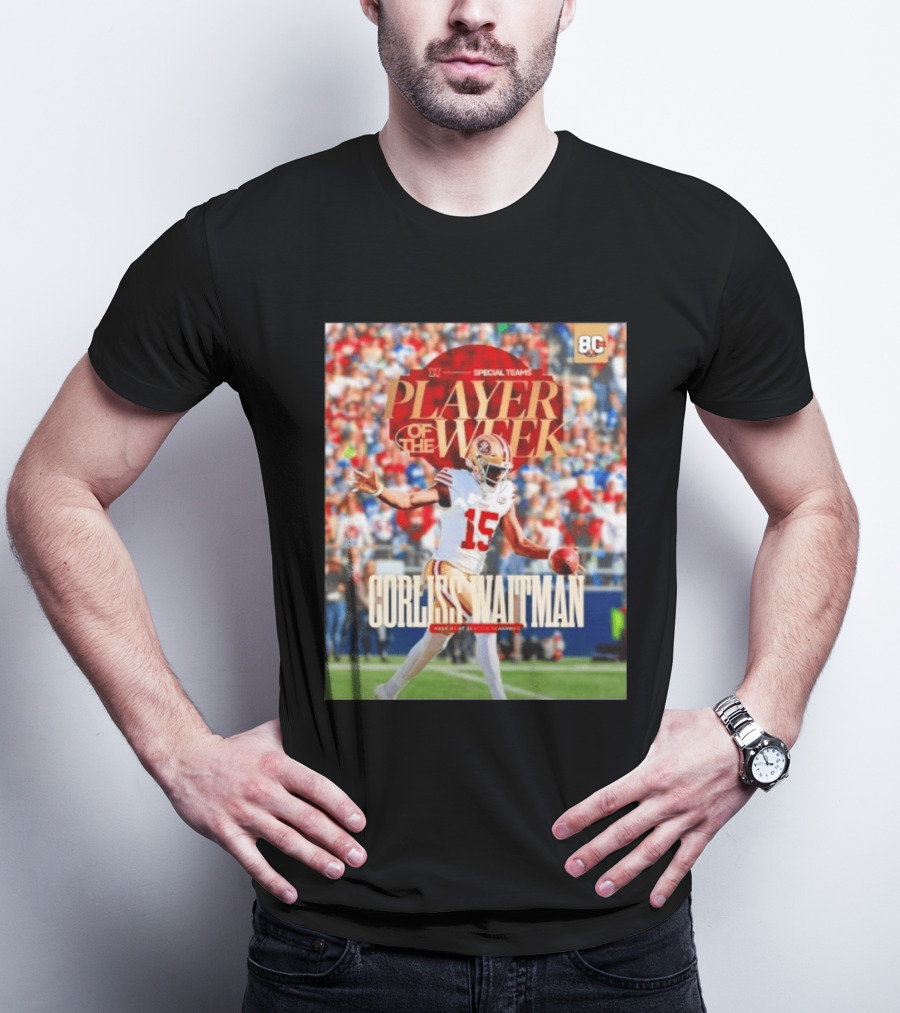 Corliss Waitman San Francisco 49ers Special Teams Player Of The Week Recognition T-Shirt