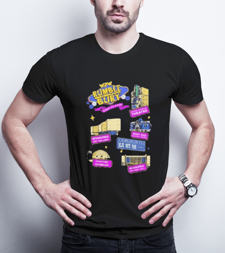 WPW Rumble In The Burt Winnipeg Theatre Art Gallery Blue Note Park Manitoba Museum Concert Hall T-Shirt