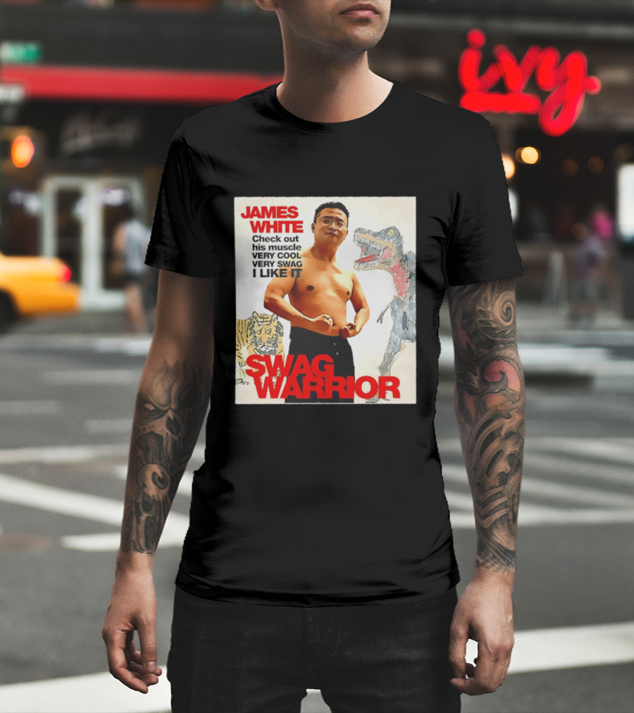 James White Swag Warrior Check Out His Muscle Very Cool Very Swag I Like It T-Shirt