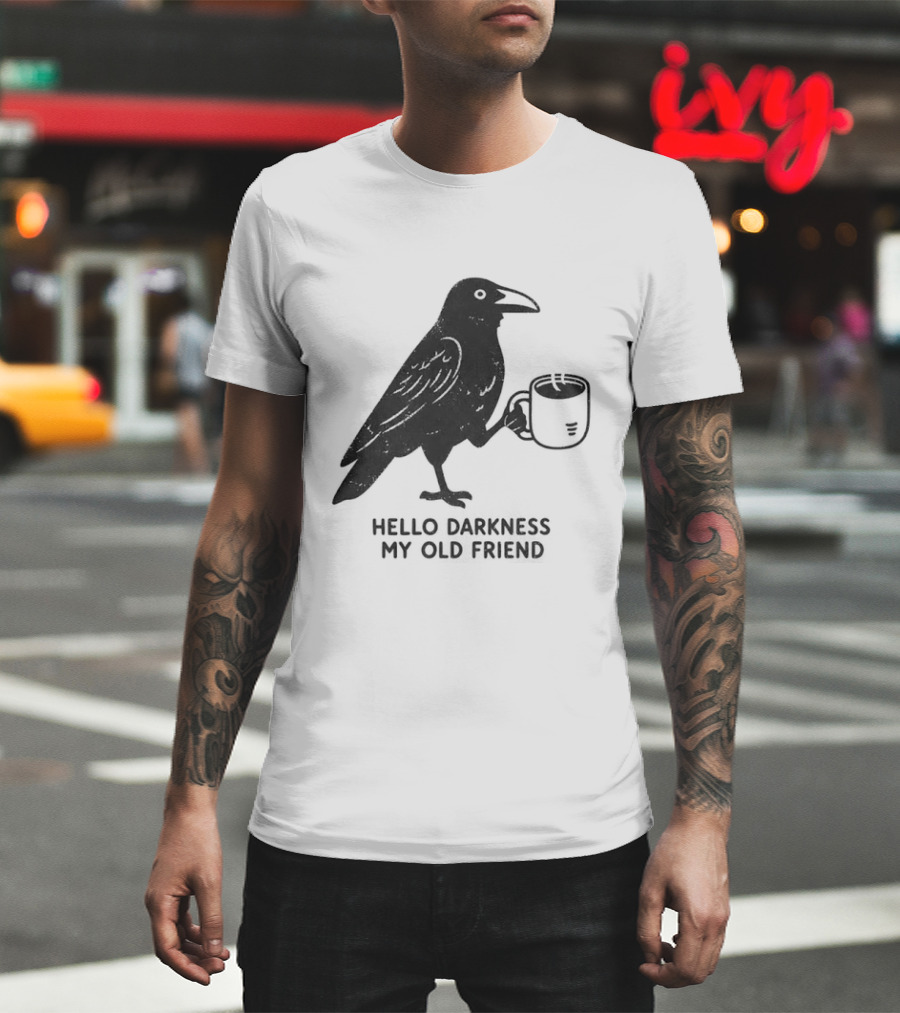 Hello Darkness My Old Friend Raven Coffee T-Shirt