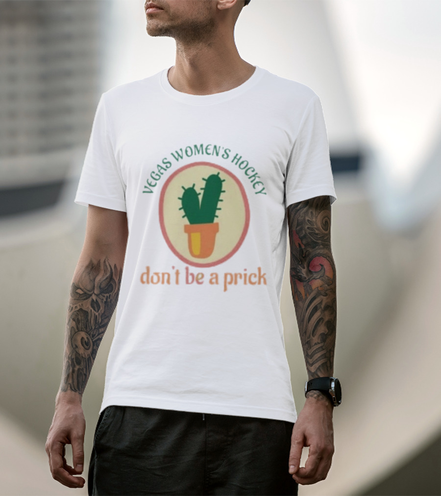 Vegas Women's Hockey Don't Be A Prick Cactus T-Shirt