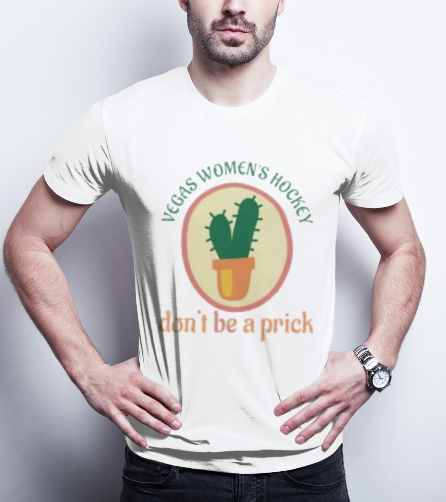 Vegas Women's Hockey Don't Be A Prick Cactus T-Shirt